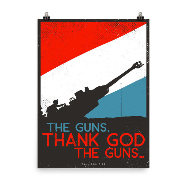 Call For Fire - The Guns Poster - Military & First Responder Discounts ...