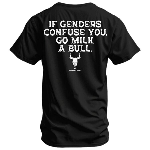 Combat Iron Apparel™ - If Genders Confuse You, Go Milk a Bull Men's T ...